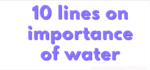 Attractive 10 Lines On Importance Of Water