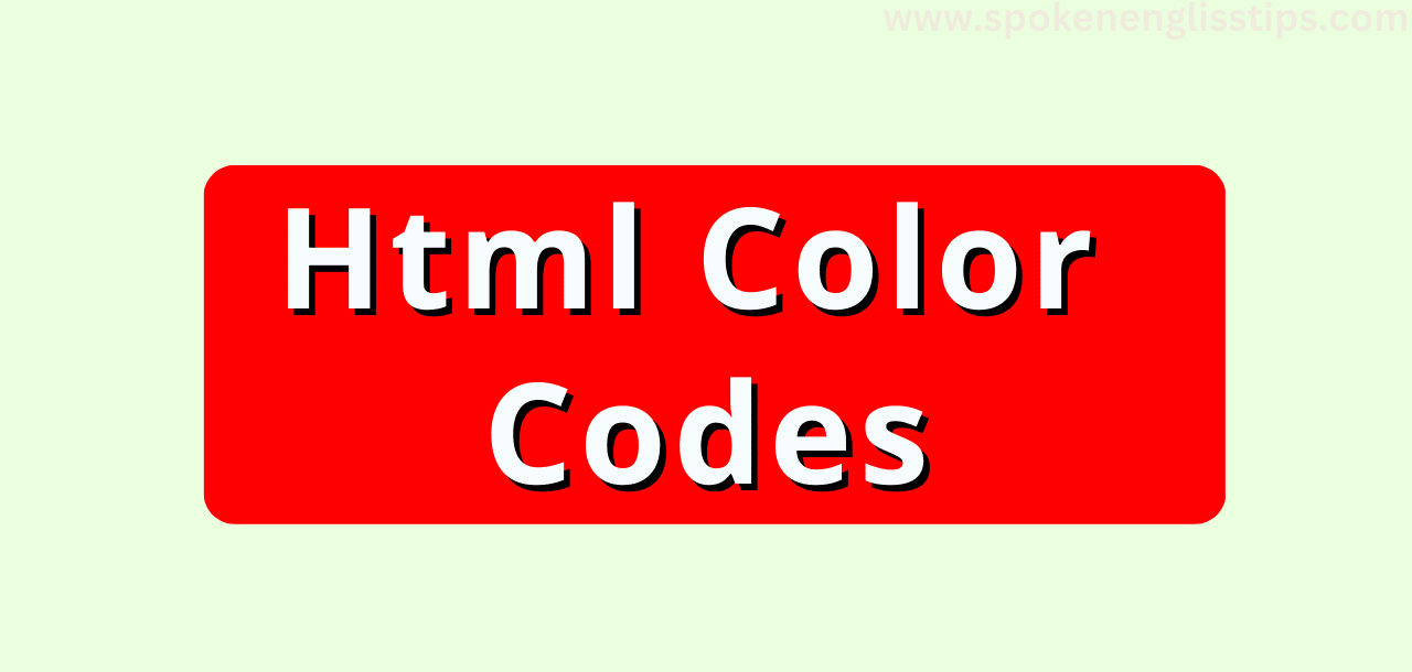 Color Name HTML Color Codes Color Name HTML Color Codes