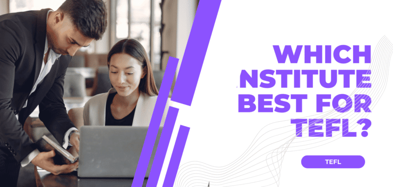 Which Institute Is Best For TEFL?