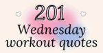 201 Best Inspirational Wednesday Workout Quotes For Fitness ( February ...